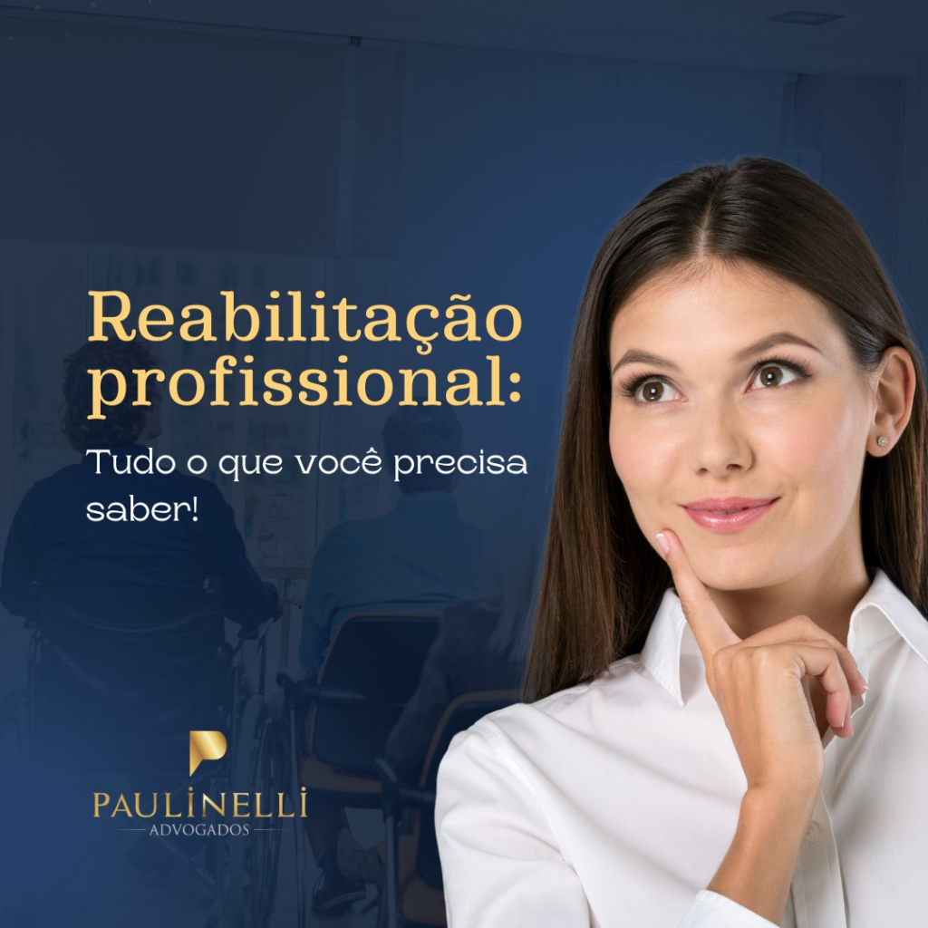 Reabilitação Profissional: tudo o que você precisa saber! – Paulinelli ...
